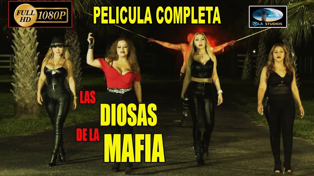 🎥 LAS DIOSAS DE LA MAFIA - Pelicula Completa en español | OLA STUDIOS ...