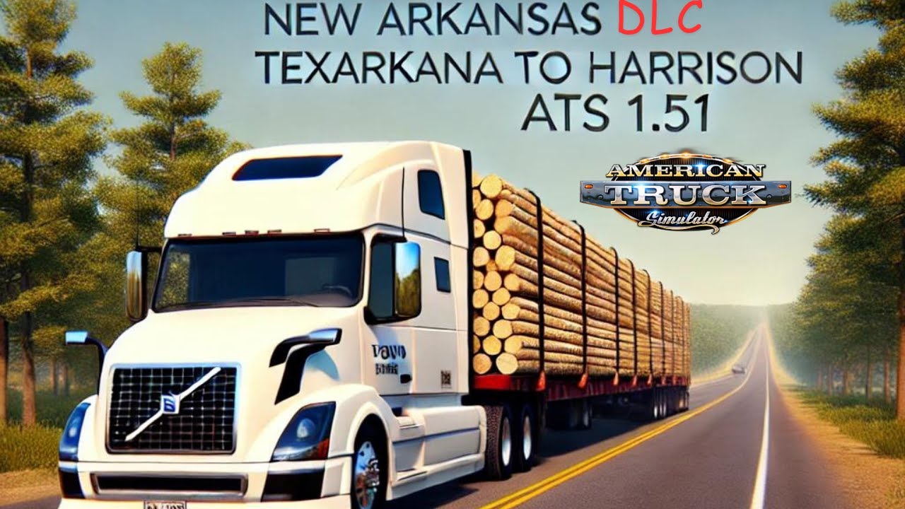 ATS 1.51 New Arkansas DLC | Hauling 16 Tons of Packed Lumber from ...