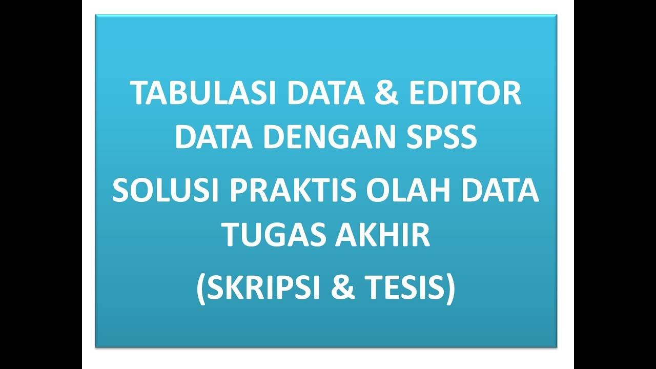 TABULASI DATA DAN DATA EDITOR DENGAN SPSS - YouTube