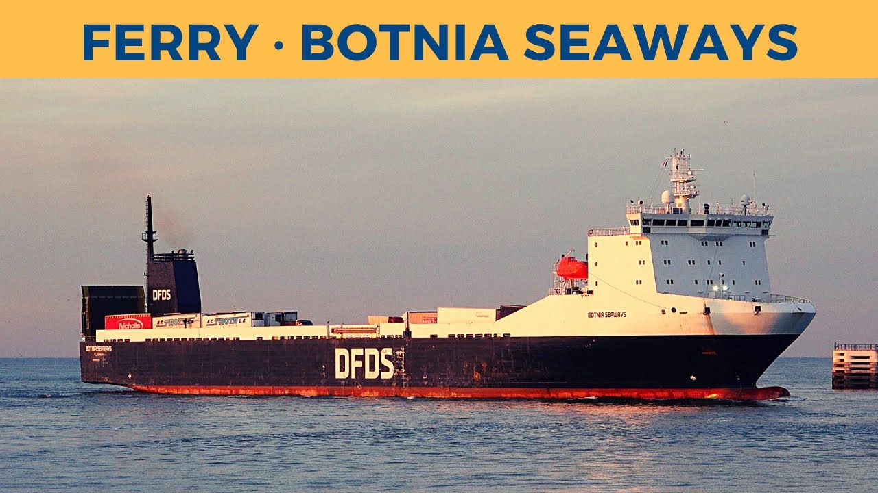 Arrival of ferry BOTNIA SEAWAYS, Calais (DFDS) - YouTube
