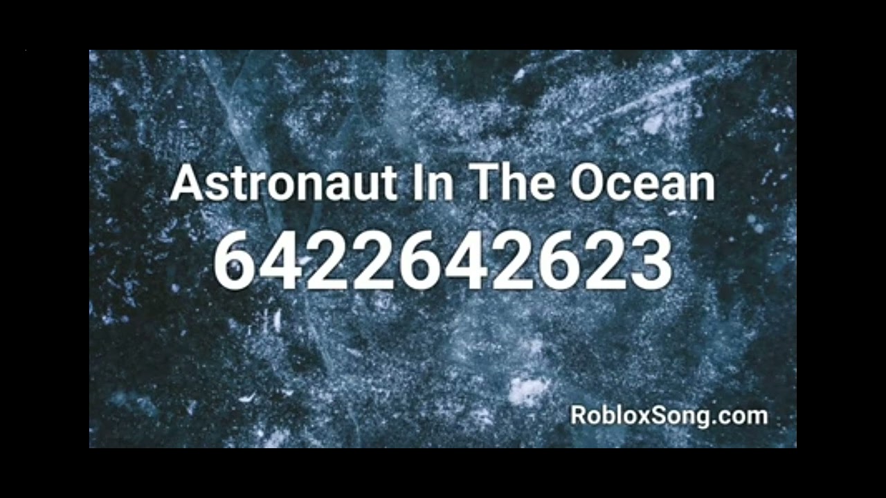 astronaut in the ocean song id roblox - YouTube