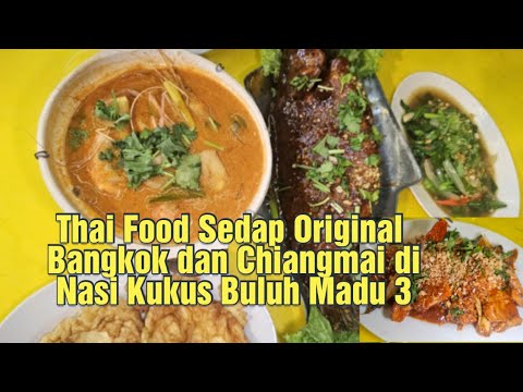 Thai Food Sedap Original Bangkok dan Chiangmai di Nasi Kukus Buluh Madu ...