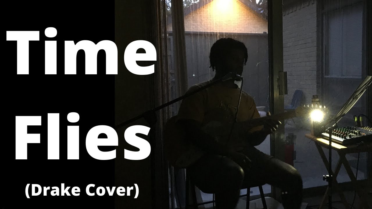 “Time Flies” (Cover) FloodedFridays#25 (Drake Cover) - YouTube