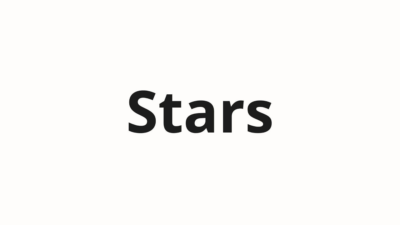 How to pronounce Stars - YouTube