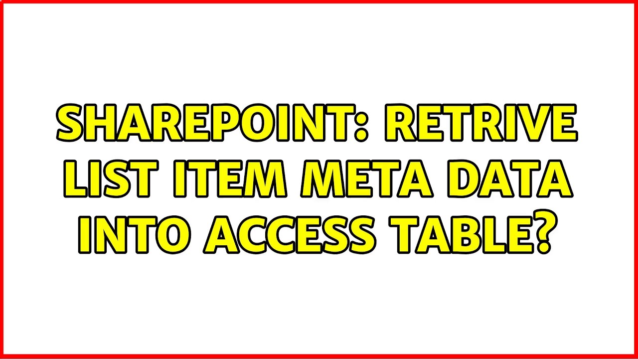 Sharepoint Retrive List Item Meta Data Into Access Table YouTube Sharepoint Retrive List Item Meta Data Into Access Table YouTube