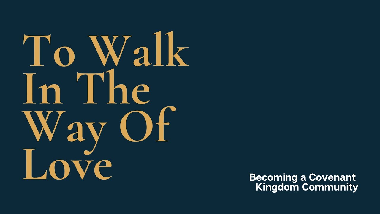 To Walk In The Way Of Love: Becoming Love - YouTube
