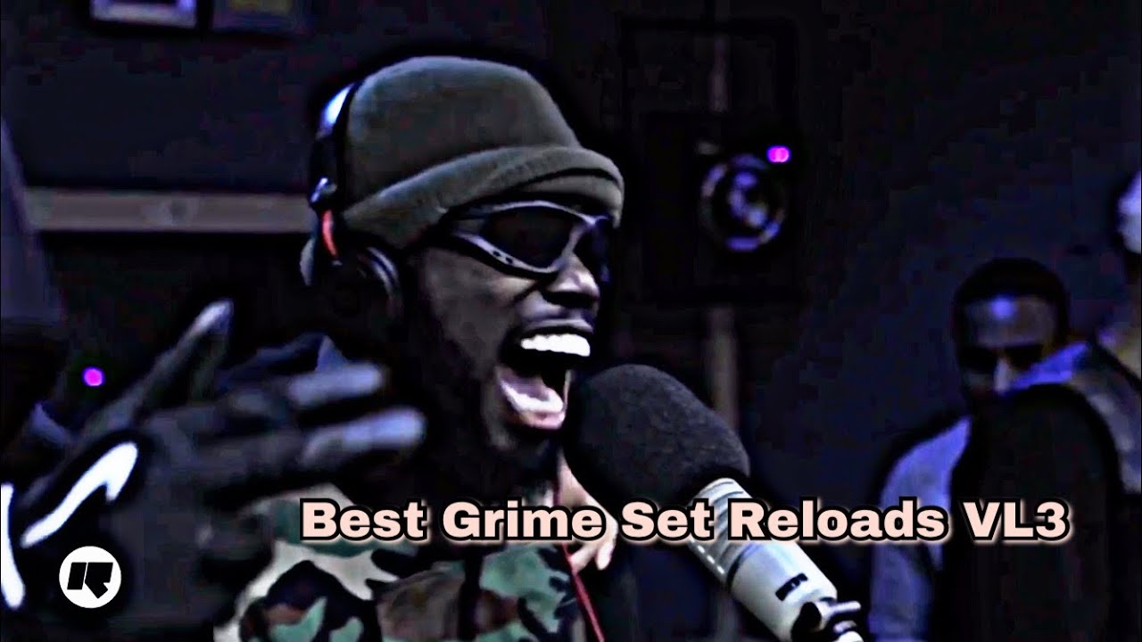 Best Grime Set Reloads VL3 featuring Ghetts, Skepta, Izzie Gibbs, mez ...