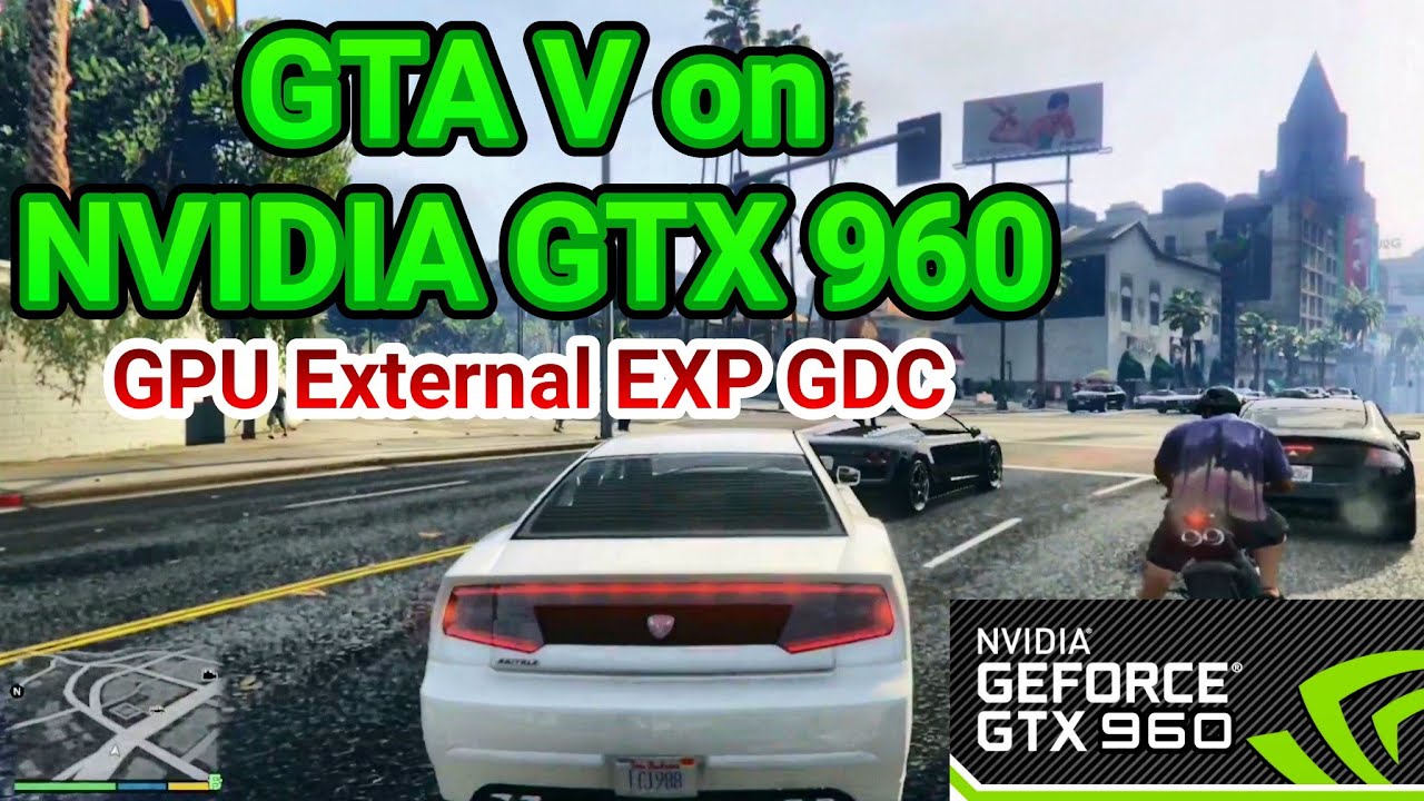 GTA 5 ON EXTERNAL eGPU NVIDIA GTX 960 - YouTube