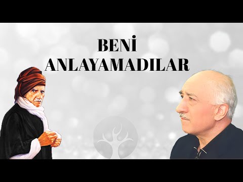 Beni Anlayamadılar | Bir Hasbihal | M. Fethullah Gülen