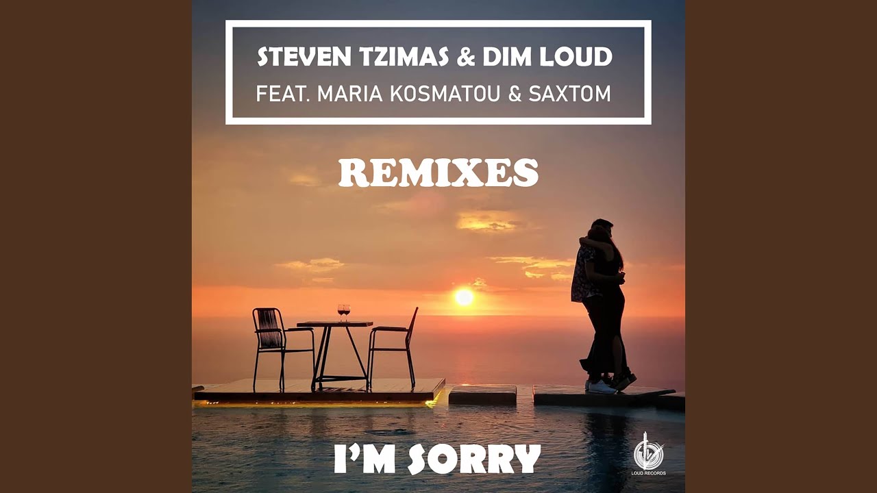 I'm Sorry (feat. Maria Kosmatou & Saxtom) - YouTube