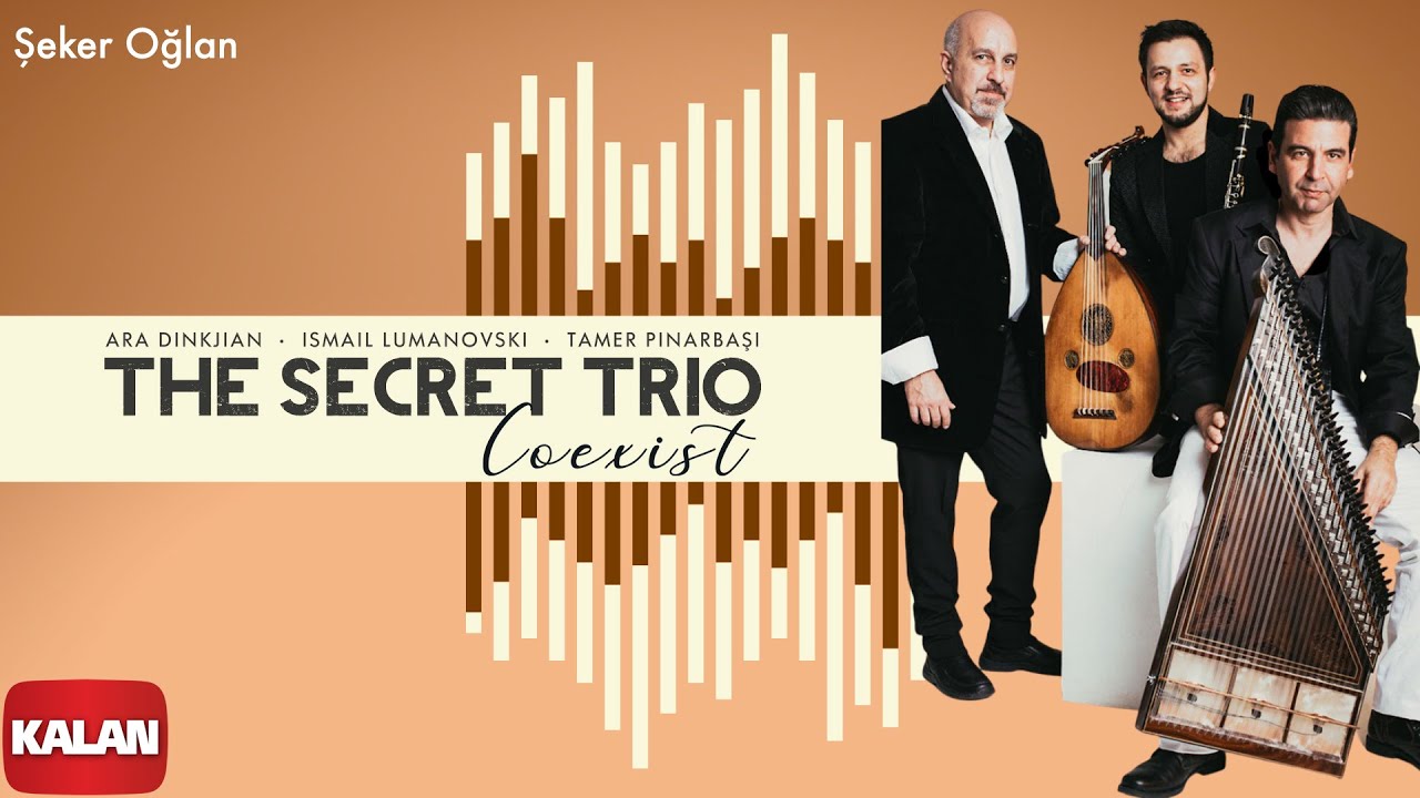 The Secret Trio - Şeker Oğlan I Coexist © 2022 Kalan Müzik - YouTube