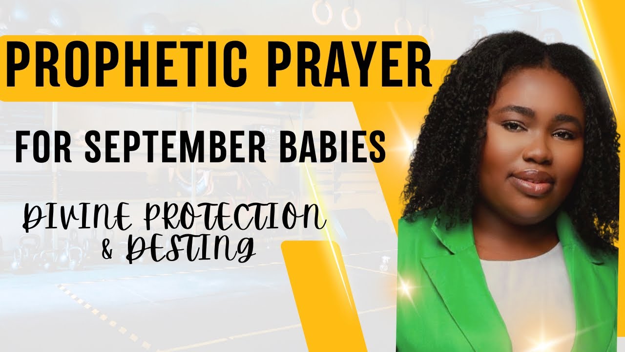 Prophetic Prayer for Every September Baby | Divine Protection & Destiny ...