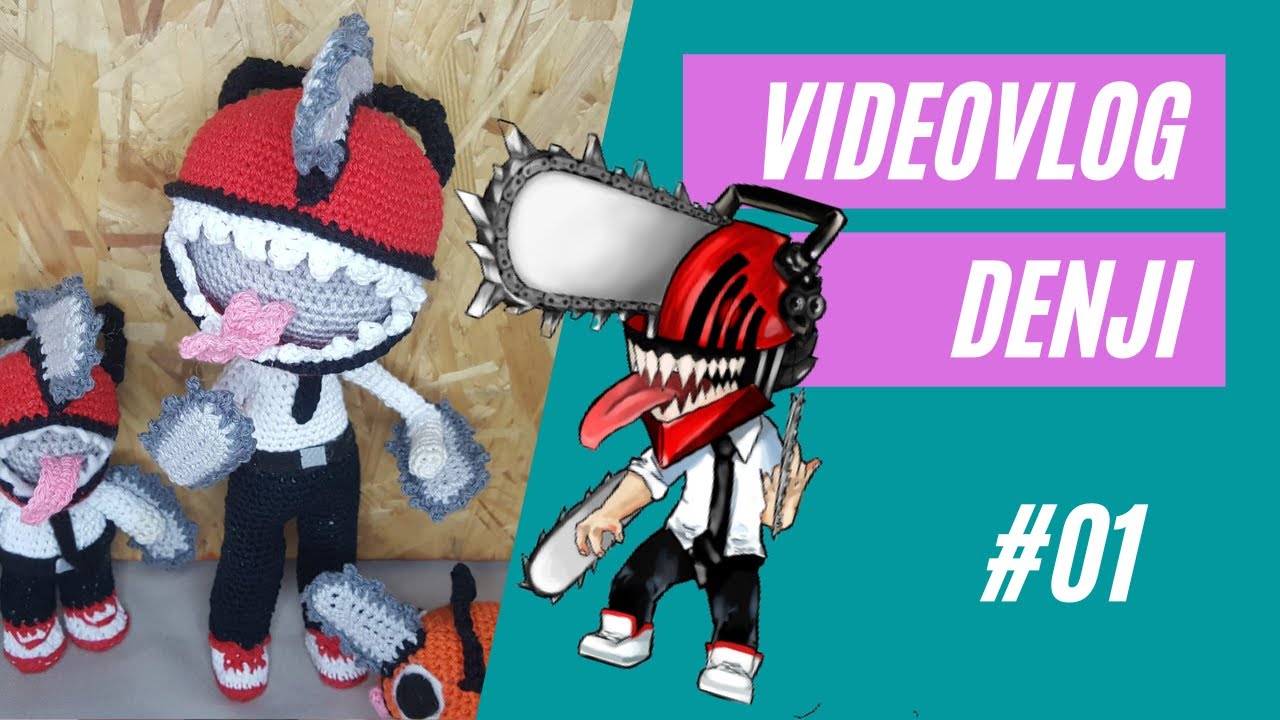 Videovlog #1 Denji Chainsaw man Amigurumi a crochet - ANIME AMIGURUMIS ...