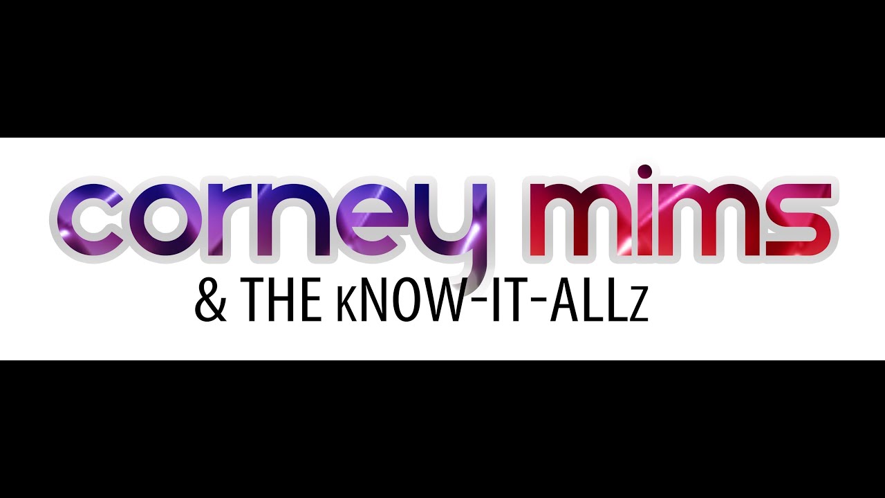 Corney Mims & The kNOW-IT-ALLz (2024) - YouTube