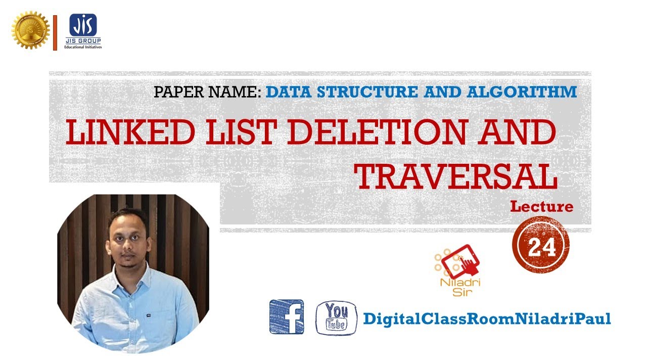Lecture 24 Linked List Deletion And Traversal Data Structure Computer Science Btech