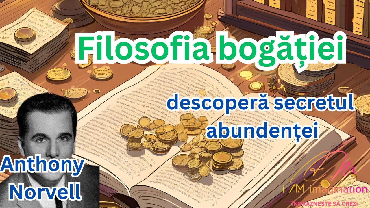 Anthony Norvell: Filosofia bogăției ( descoperă secretul abundenței ...
