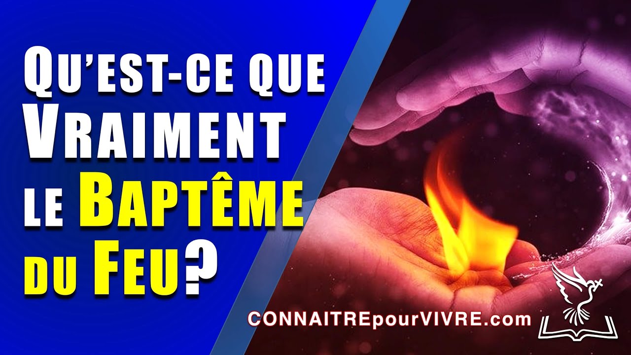 Qu’est-ce que VRAIMENT le BAPTEME DU FEU? - YouTube
