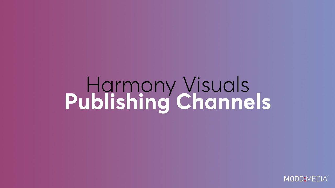 Harmony Visuals Basics - 4. Publishing Channels - YouTube