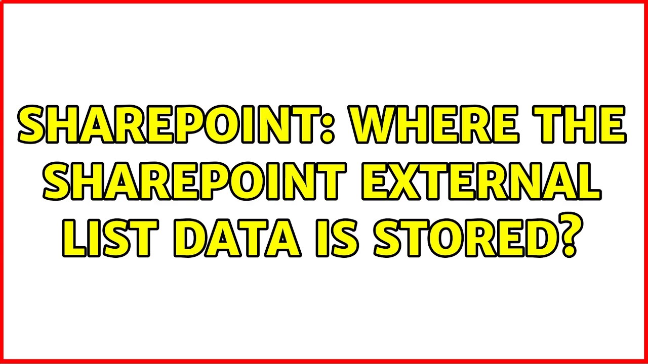 Sharepoint: Where the SharePoint External List data is stored? (2 ...