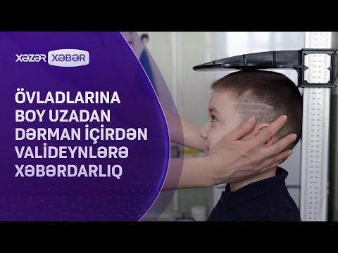 Övladlarına boy uzadan dərman içirdən valideynlərə XƏBƏRDARLIQ