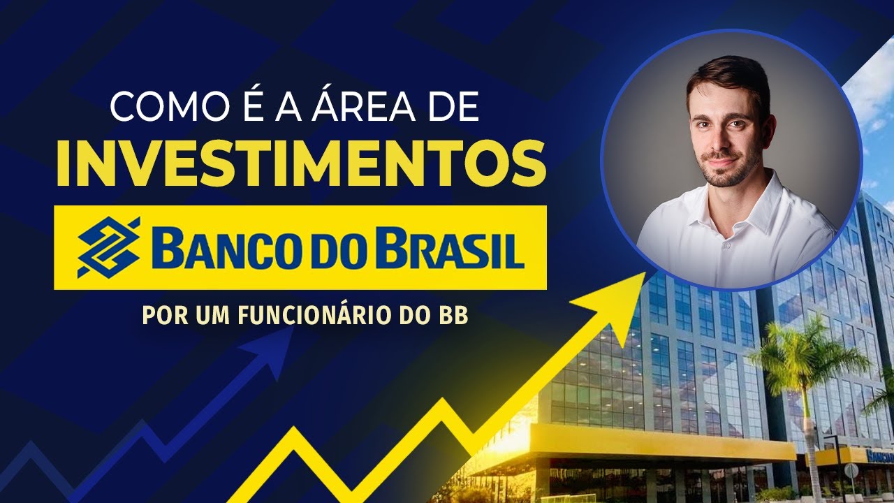 COMO É A AREA DE INVESTIMENTOS DO BB? INÉDITO NO YOUTUBE! - YouTube