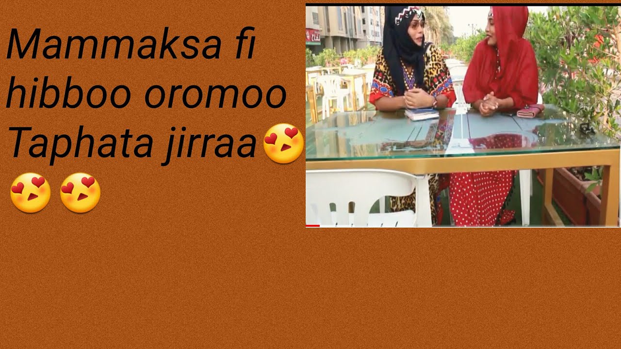 Tapha aadaa oromo mammaksa fi hibboo😍😍 - YouTube