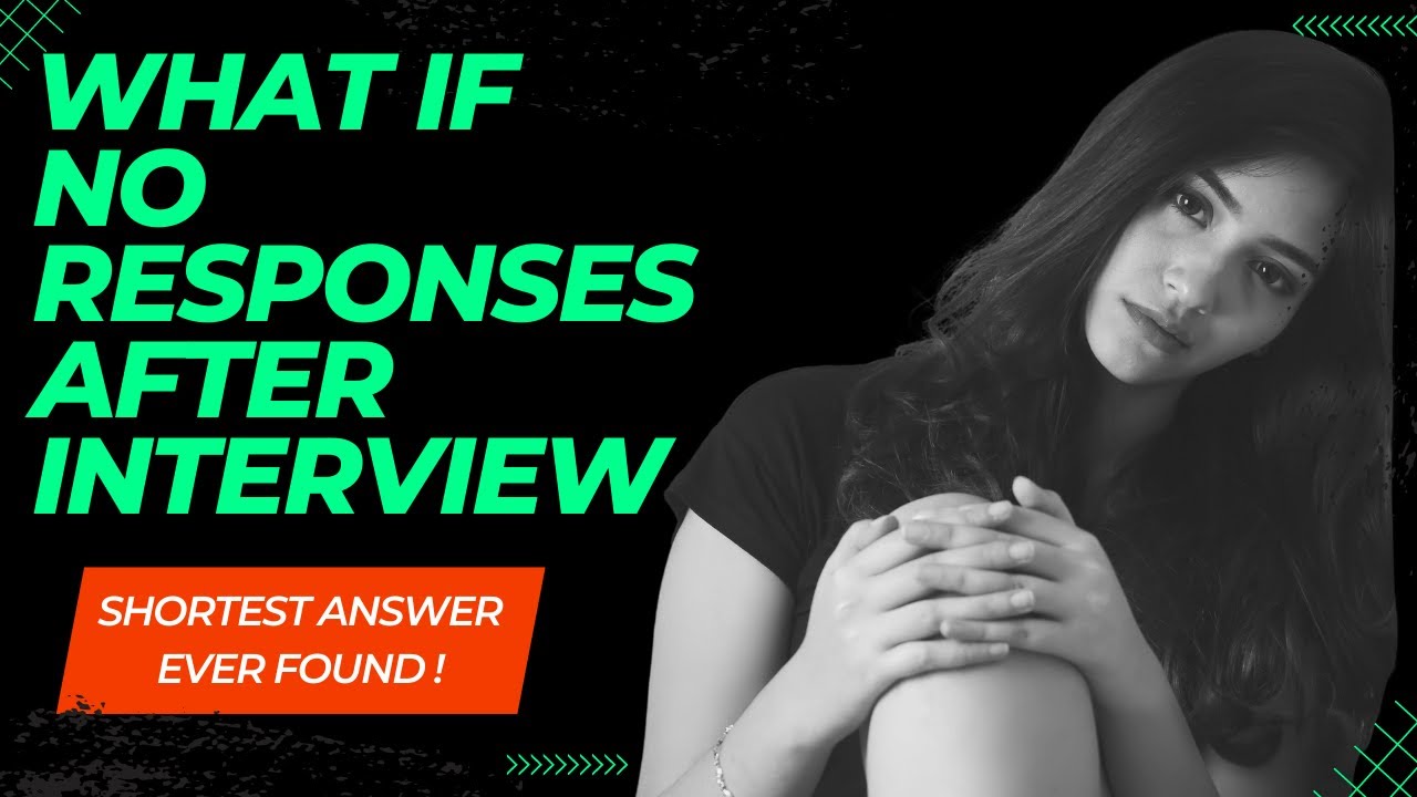 What To Do If There Is No Response After An Interview | The SHORTEST ...