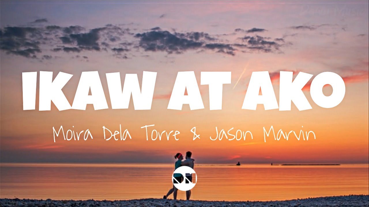 Ikaw At Ako (Lyrics) - Moira Dela Torre & Jason Marvin - YouTube