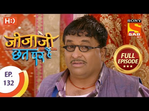Jijaji Chhat Per Hai - Ep 132 - Full Episode - 11th July, 2018