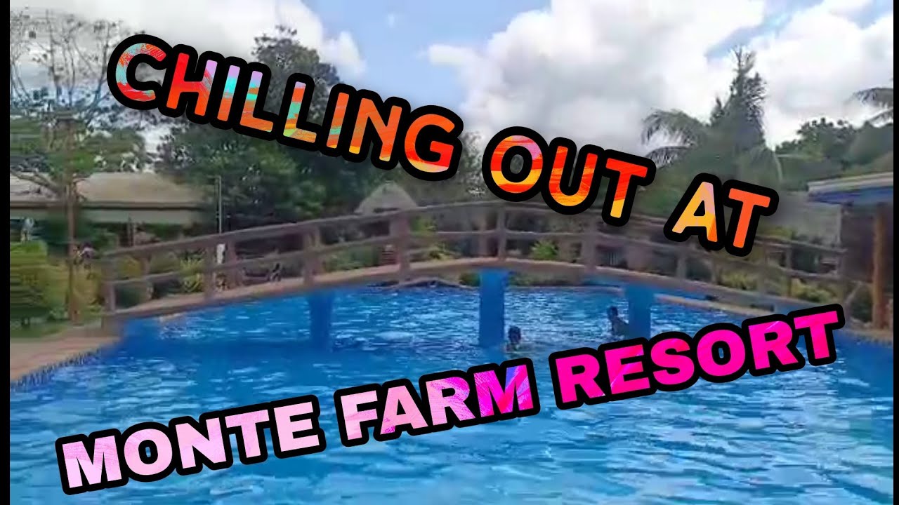 CHILLING OUT AT MONTE FARM RESORT - YouTube