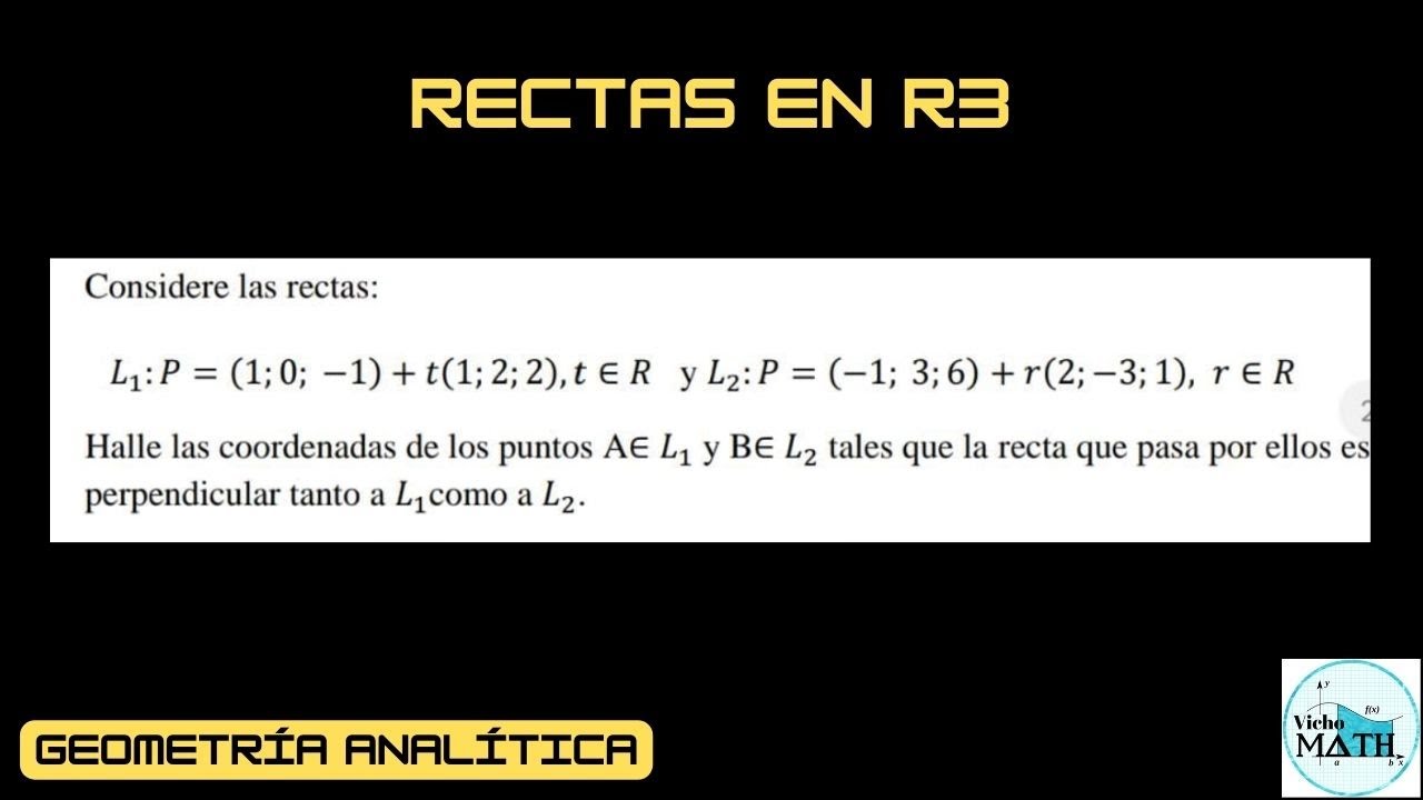RECTAS EN R3 || ÁLGEBRA MATRICIAL Y GEOMETRÍA ANALÍTICA - YouTube