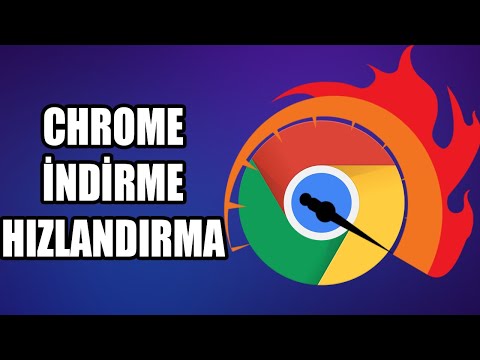 Chrome İndirme Hızlandırma