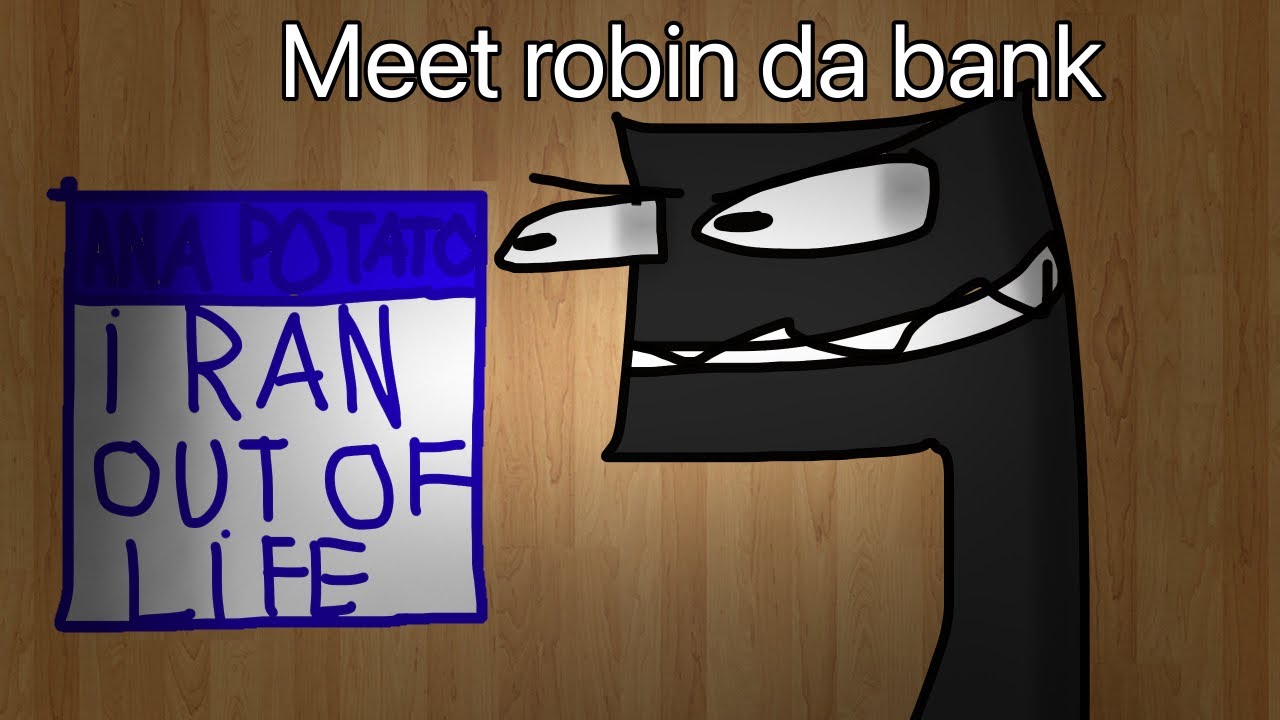 Meet robin da bank (animation meme and 7 spoilers for number lore ...