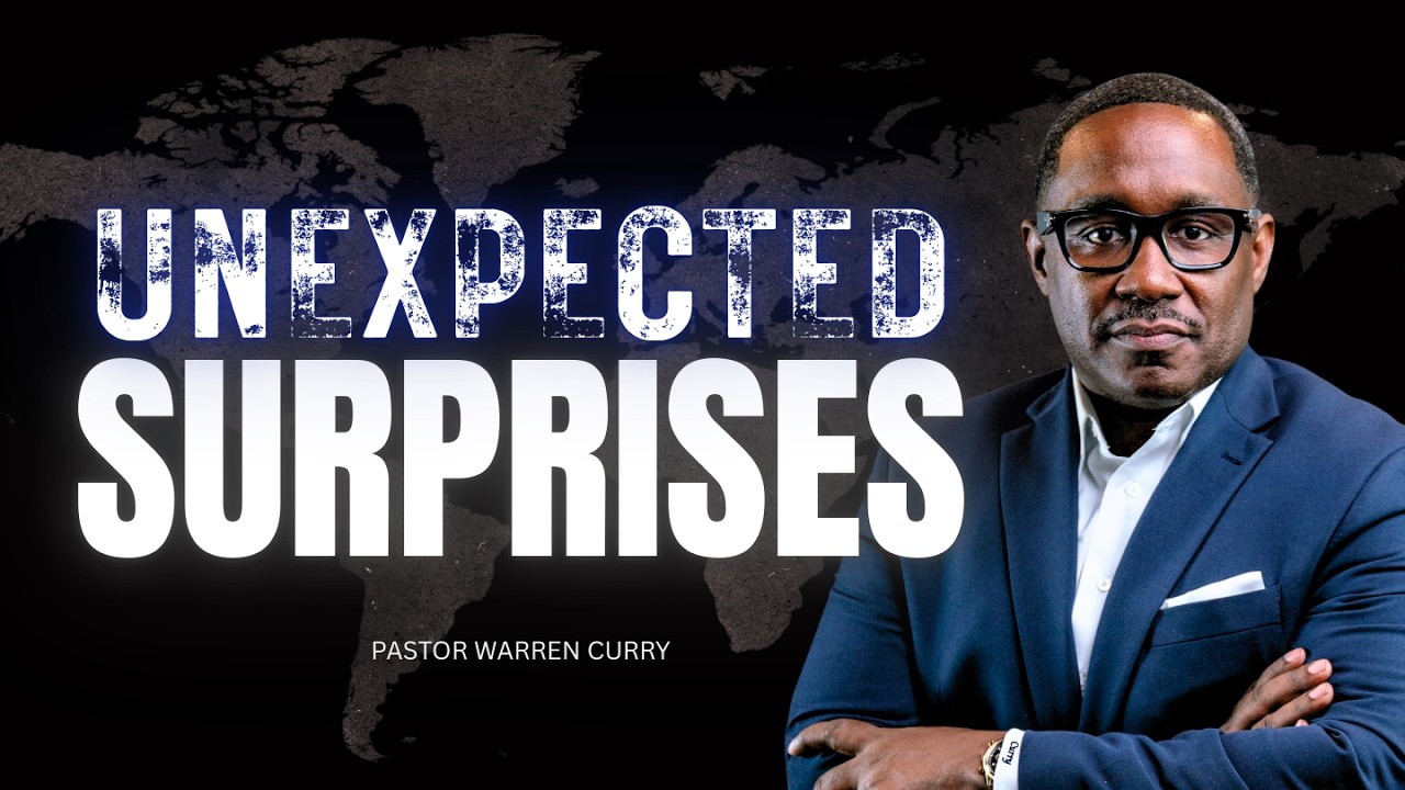 Sermon: Unexpected Surprises | Speaker: Apostle Warren Curry | Sunday ...