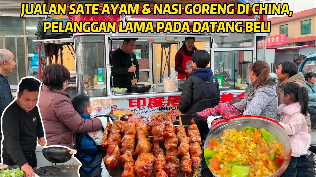 JUALAN SATE AYAM DAN NASI GORENG DI CHINA, ADIK IPAR MASAK SAMPAI TAK TERBIASA KARNA LAMA TAK ...