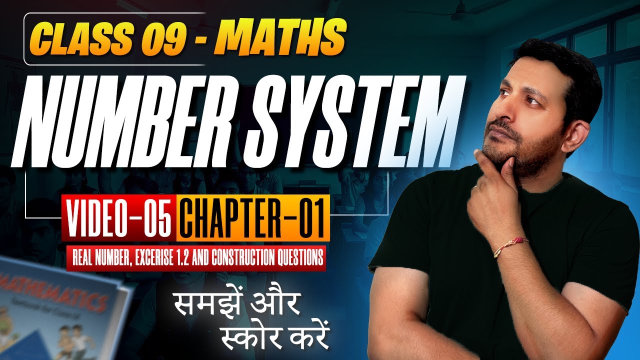 Number System Class 9 | Real Numbers, Exercise 1.2 & Construction Questions Explained | Concept ...