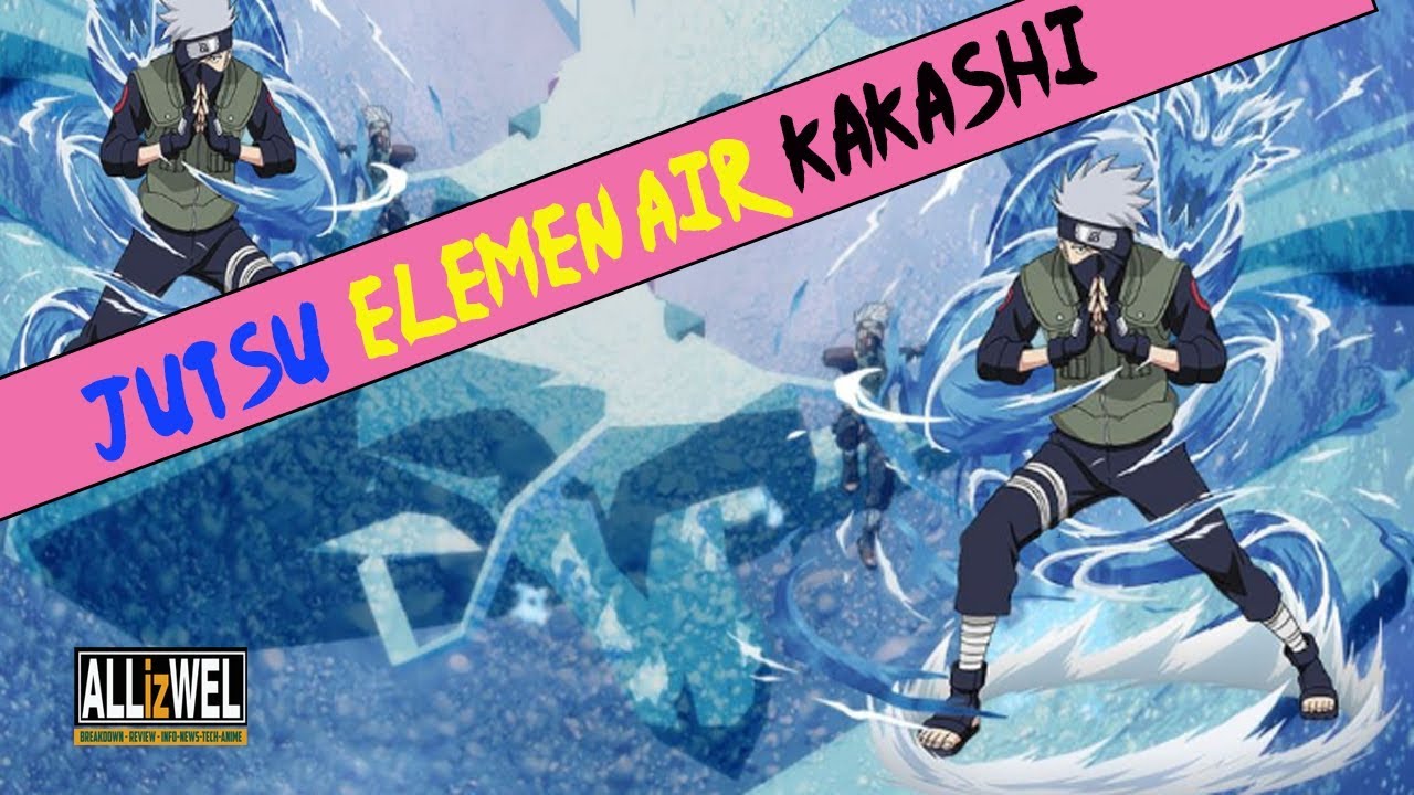 Basah !! Inilah 5 Jutsu Air kakashi hasil mengcopy jutsu lawan ...