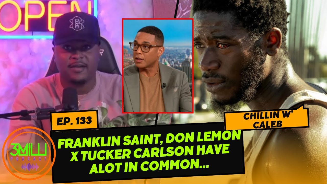 Franklin Saint, Don Lemon, & Tucker Carlson Have A LOT in Common ...