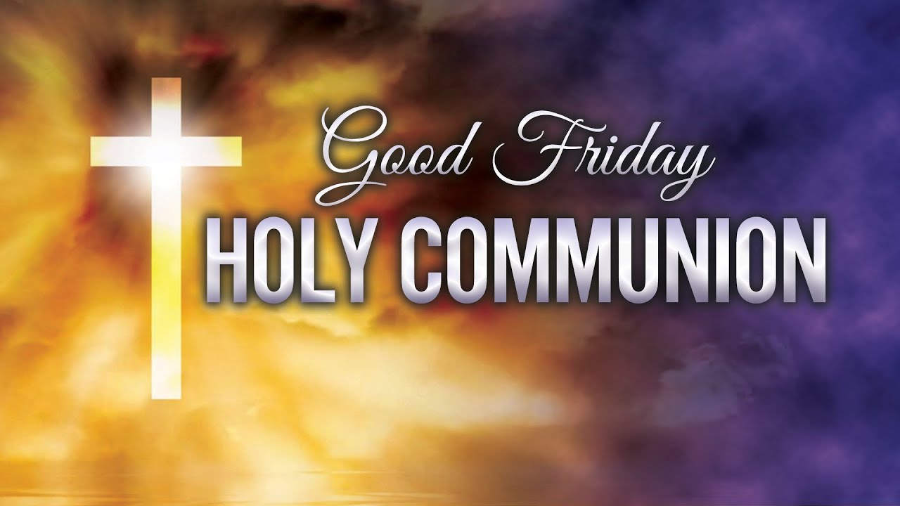 Good Friday Holy Communion | Live - YouTube