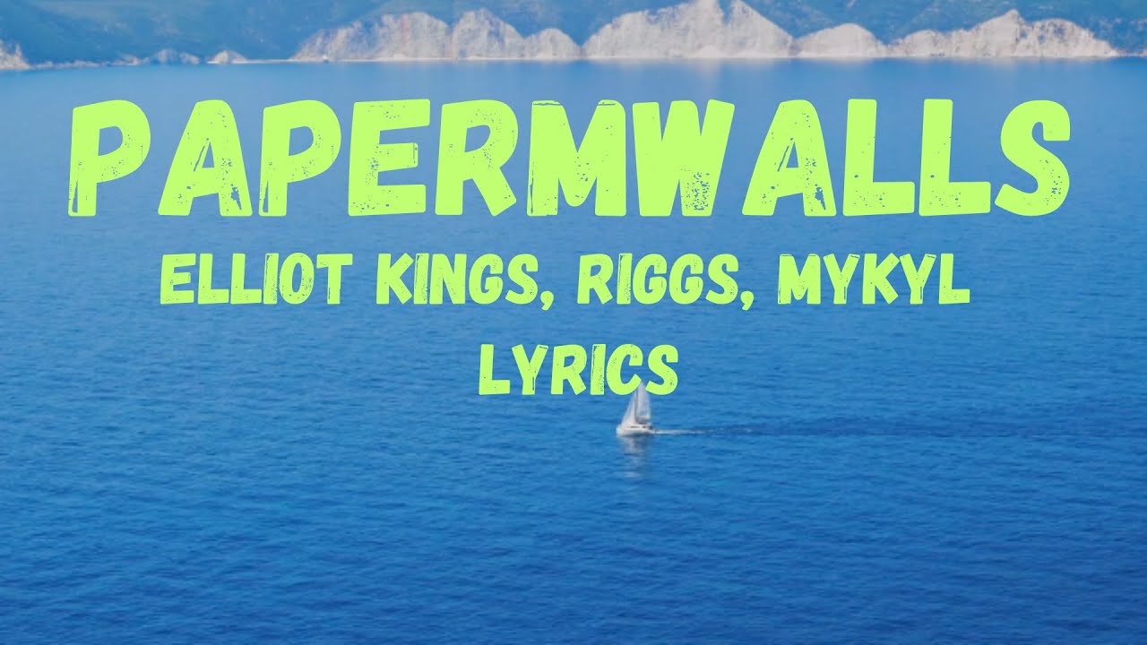 Elliot Kings, Riggs - Paper Walls (feat Mykyl - Lyrics) Copyright Free ...