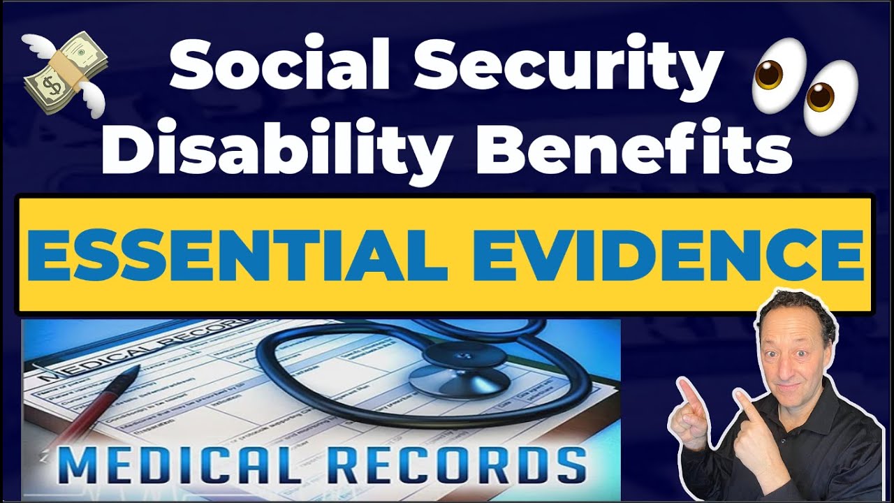 Essential EVIDENCE For Securing Disability Benefits - YouTube