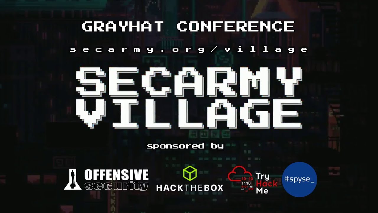 SECARMY VILLAGE @ GRAYHAT CONFERENCE - YouTube
