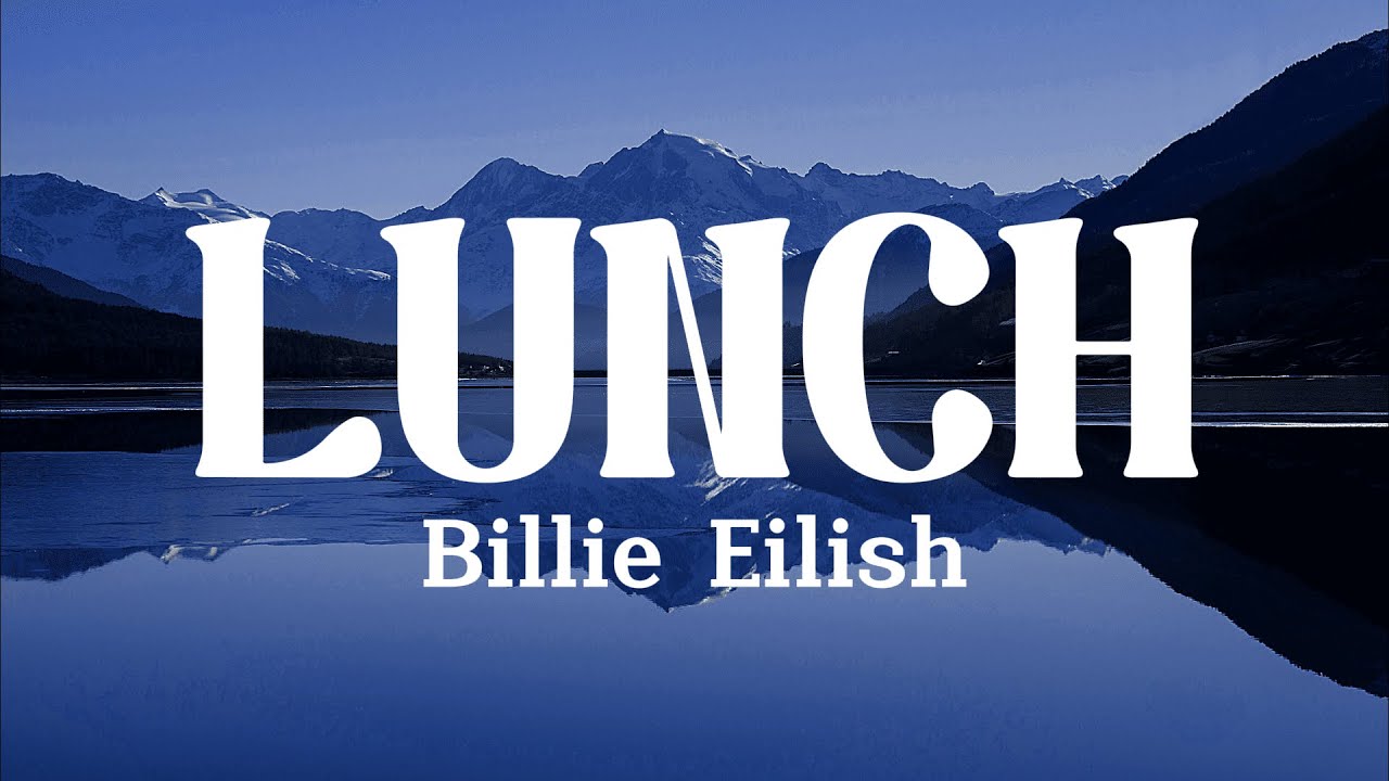 Billie Eilish - LUNCH (Lyrics) - YouTube