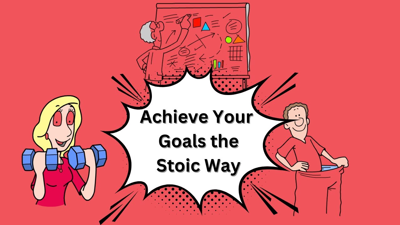 4 Stoic Principles for Goal Setting and Success - YouTube