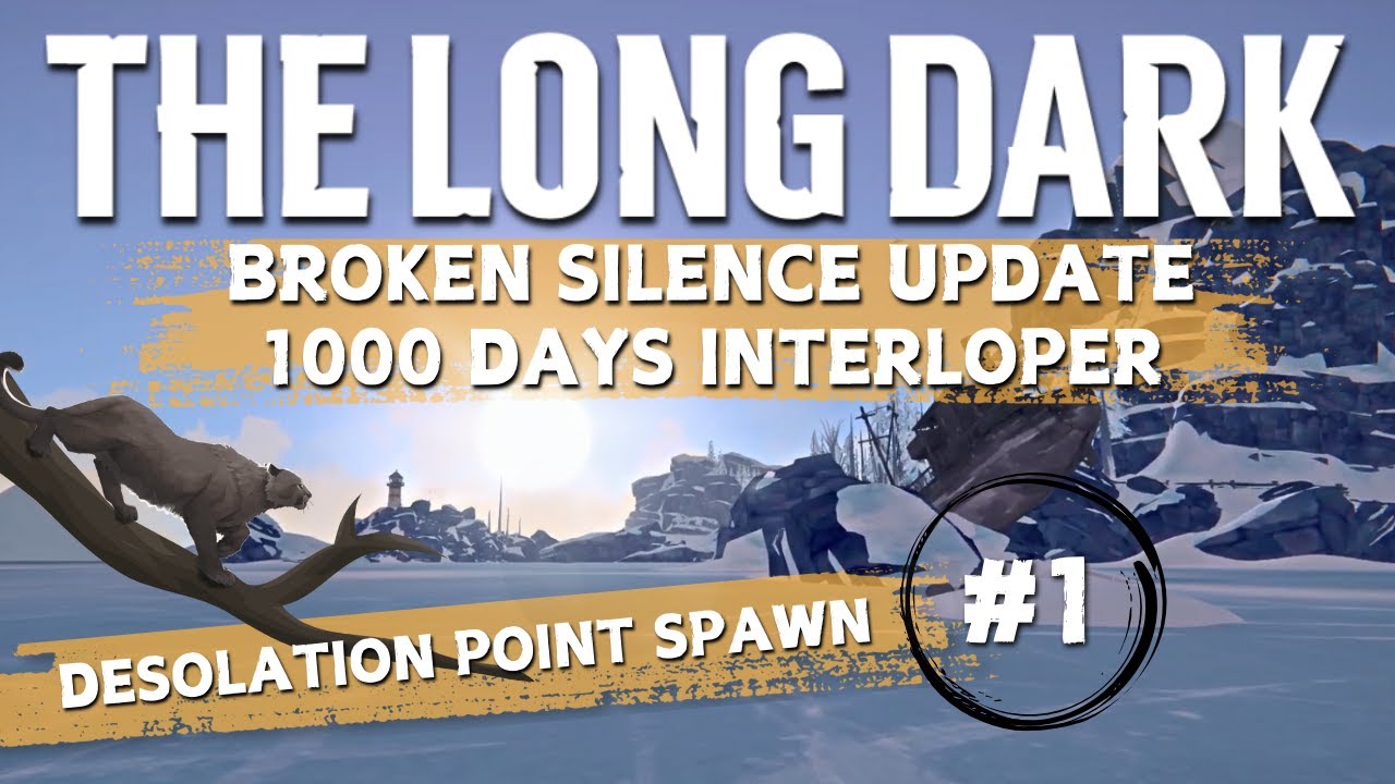The Long Dark | Interloper (Day 1) | Pt. 1 | Attempt To Reach 1000 Days ...