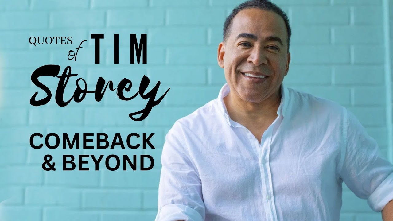 Quotes of Tim Storey About Comeback & Beyond - YouTube