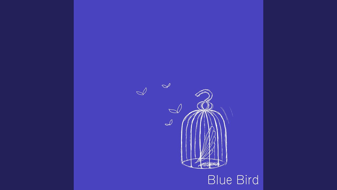 Blue Bird - YouTube Music