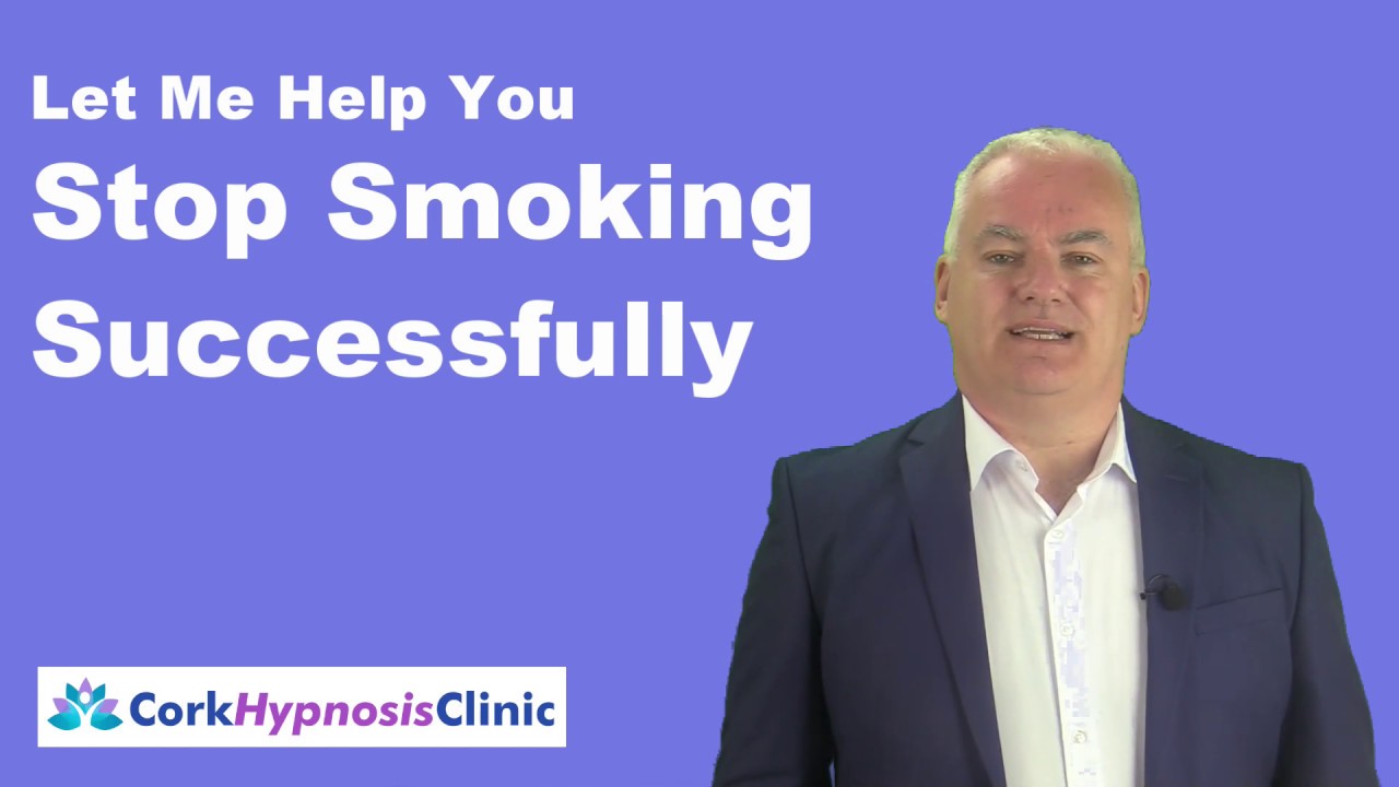 Stop Smoking Successfully Quit Smoking Hypnosis Cork Ireland - YouTube