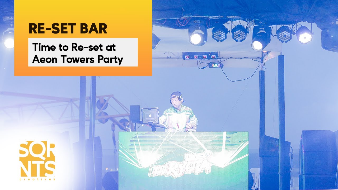 Aeon Time to Reset at Aeon Towers - Party Highlights - YouTube
