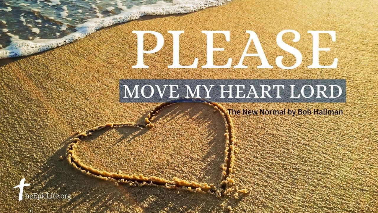 Move My Heart Lord | The New Normal - YouTube